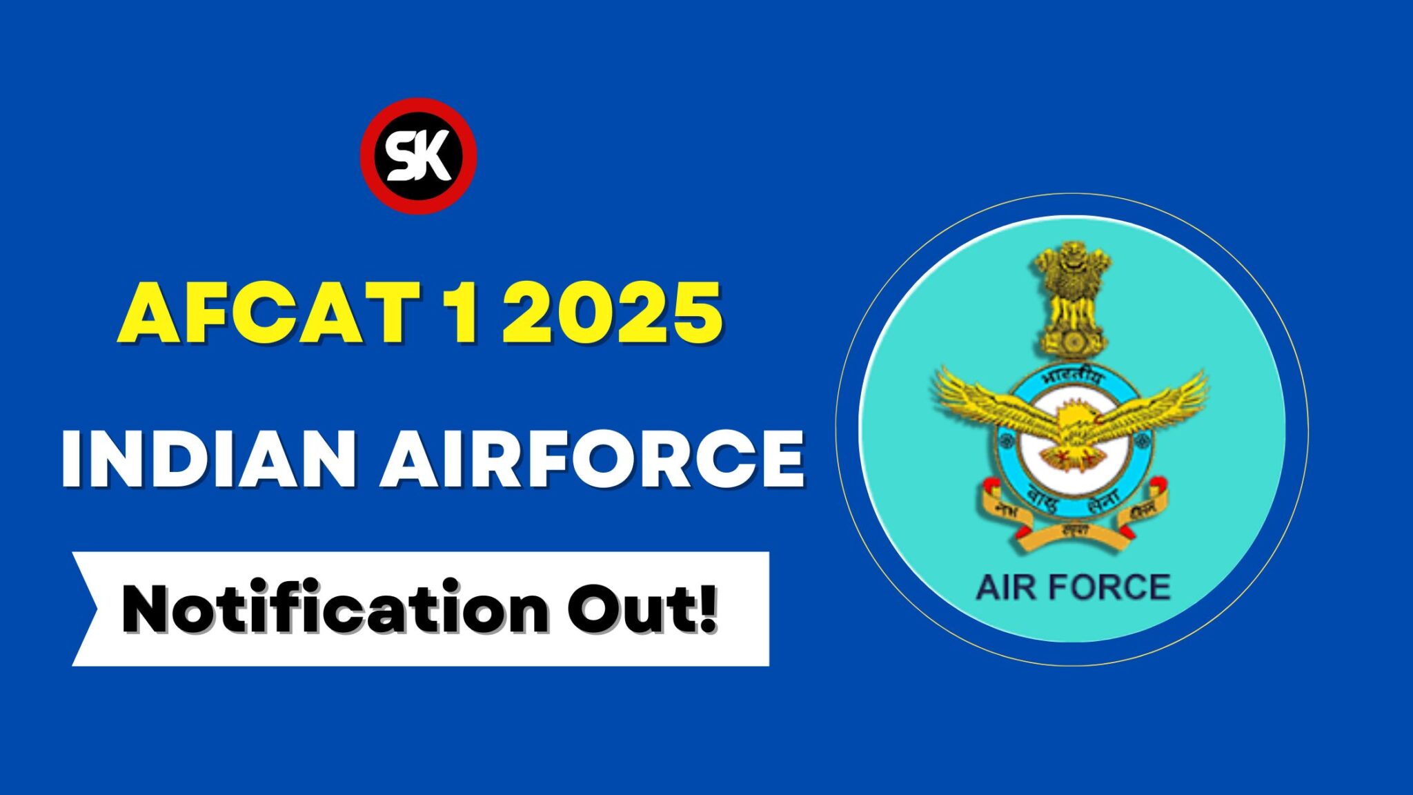 AFCAT 1 2025 Notification Out: Golden Opportunity to Join Indian Air ...