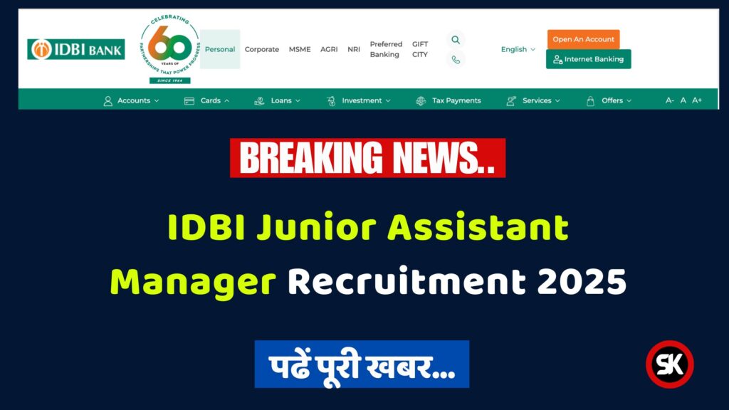 🏦 IDBI Junior Assistant Manager Recruitment 2025 – Apply Now for 676 Vacancies! - Sarkari Keeda